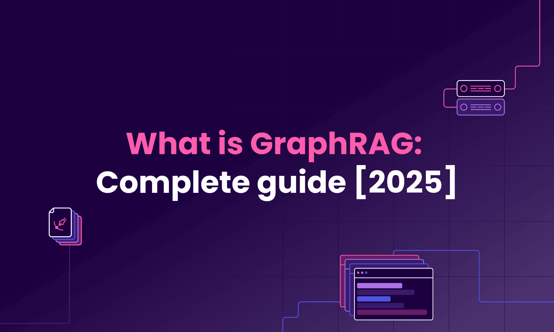 What is GraphRAG: Complete guide [2025]